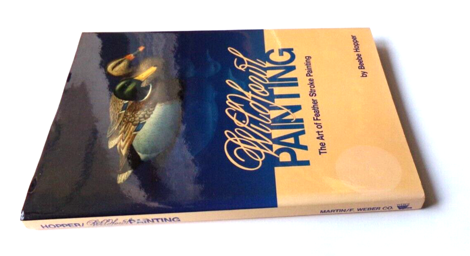 Wildfowl Painting Art of Feather Stroke Painting Beebe Hopper HARDCOVER ...