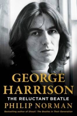 George Harrison: The Reluctant Beatle - Hardcover By Norman, Philip ...