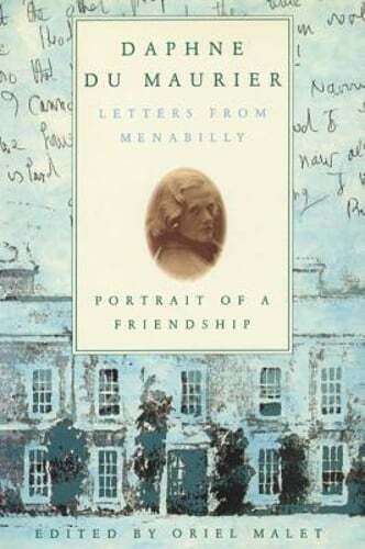 Daphne du Maurier: Letters from Menabilly Portrait of a Friendship by ...
