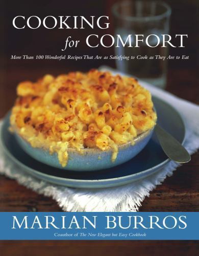 Cooking for Comfort: More Than 100 Wonderful Recipes That Are as ...