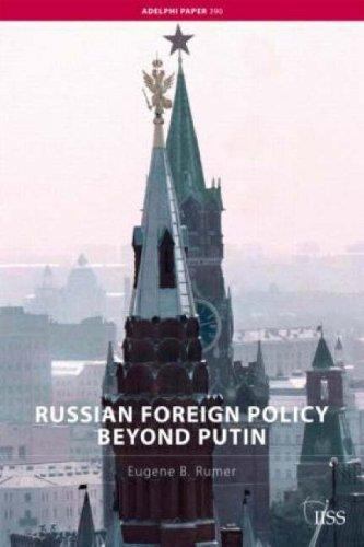 Adelphi Ser.: Russian Foreign Policy Beyond Putin by Eugene B. Rumer ...