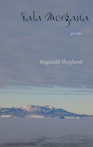 Reginald Shepherd Fata Morgana (Poche) Pitt Poetry Series 9780822959519 ...