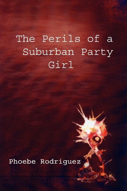 The Perils of A Suburban Party Girl von Phoebe Rodriguez (2004 ...