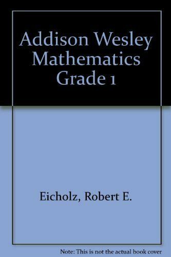 Addison Wesley Mathematics Grade 1 by Kirk Caldwell and Robert E ...
