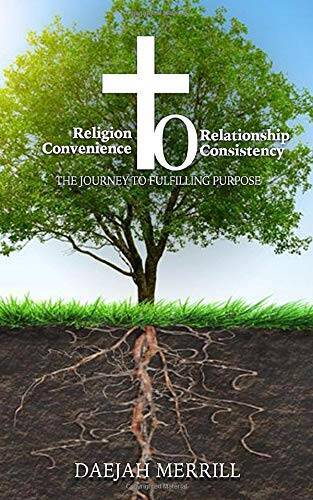 Religion to Relationship, Convenience to Consistency: A Journey To ...