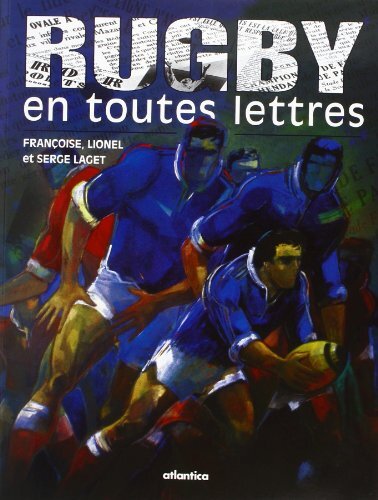 Rugby en toutes lettres, Françoise Laget, Lionel Laget et Serge Laget ...