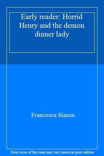 Early reader: Horrid Henry and the demon dinner lady By FRANCESC | eBay