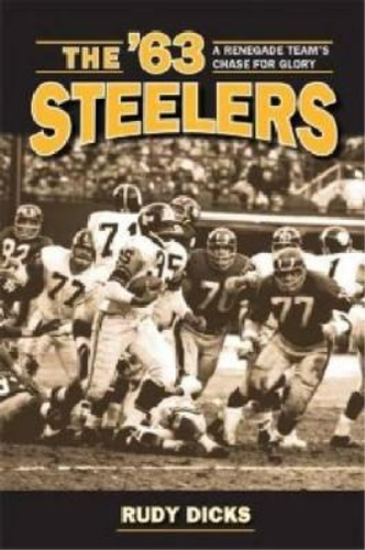 Rudy Dicks The '63 Steelers (Poche) Writing Sports 9781606351437 | eBay