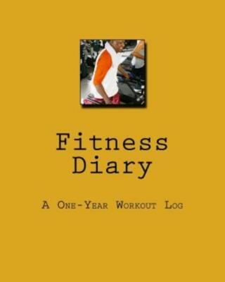 Fitness Diary: A One-Year Workout Log 9781542390859| eBay
