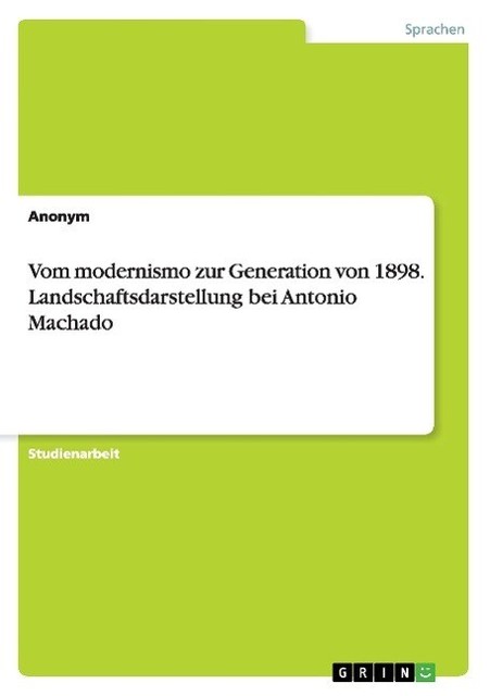 Vom modernismo zur Generation von 1898. Landschaftsdarstellung bei ...