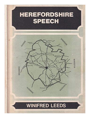LEEDS, WINIFRED Herefordshire speech : the South-west Midland dialect ...