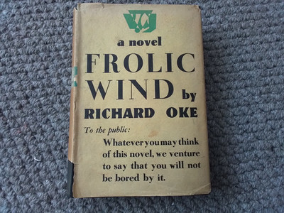 Frolic Wind by Richard Oke, 1930 First Edition Hardback, copy signed by ...