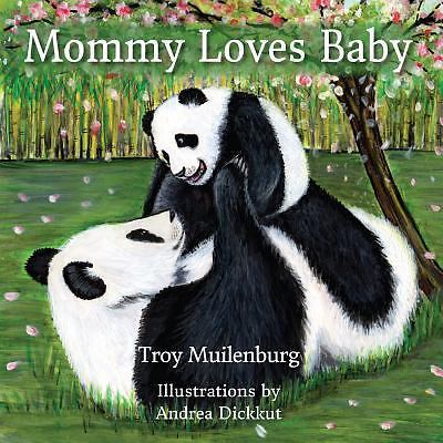 Mommy Loves Baby by Troy Muilenburg (2015, Children's Board Books) for ...