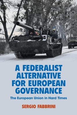A Federalist Alternative for European Governance: The European Union in ...