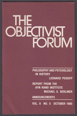 OBJECTIVIST FORUM Vol 6 #5 Leonard Peikoff Ayn Rand 10 1985 | eBay