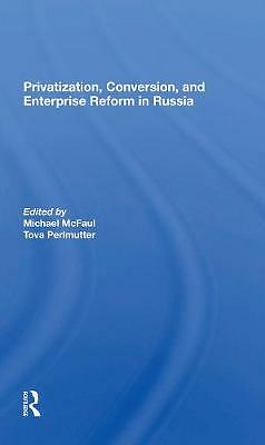 Privatization, Conversion, And Enterprise Reform In Russia by Michael ...