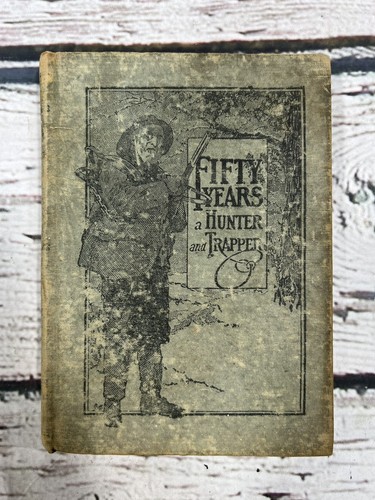 VTG Fifty Years A Hunter And Trapper A.R. Harding Copyright 1941 ...