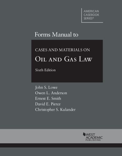 Forms Manual to Cases and Materials on Oil and Gas Law by Owen Anderson ...