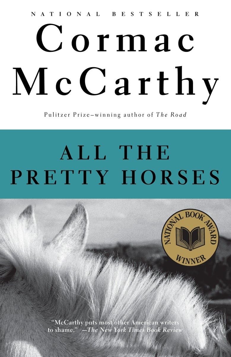 All the Pretty Horses: Border Trilogy 1 (National Book Award Winner ...