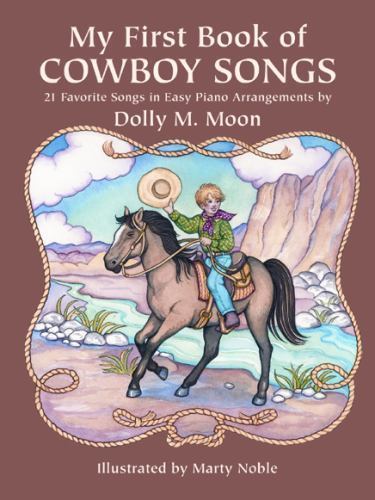 My First Book of Cowboy Songs: 21 Favorite Songs in Easy Piano ...