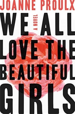 We All Love the Beautiful Girls, Proulx, Joanne 9781538712450| eBay