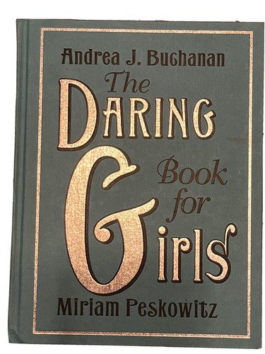 The Daring Book for Girls by Miriam Peskowitz and Andrea J. Buchanan ...