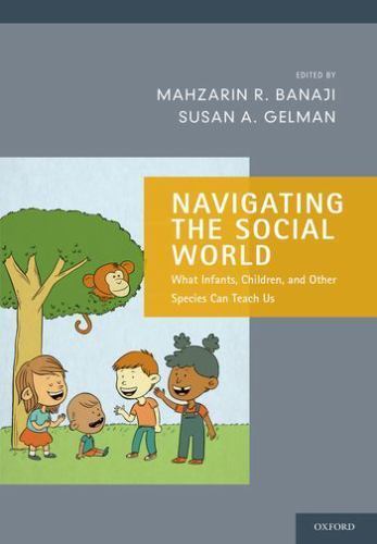 Navigating the Social World : What Infants, Children, and Other Species ...