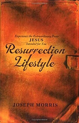 Resurrection Lifestyle : Experience the Extraordinary Power Jesus ...