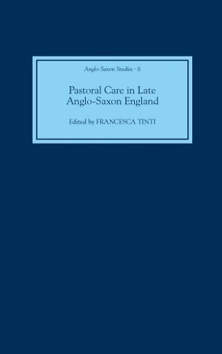 Julia Barrow Pastoral Care in Late Anglo-Saxon England (Hardback) (US ...