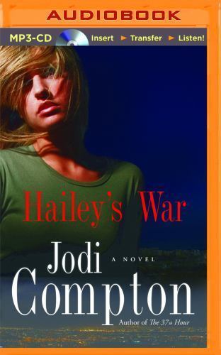 Hailey Cain Ser.: Hailey's War by Jodi Compton (2015, CD MP3 ...