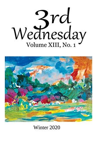 Third Wednesday Magazine: Volume XIII, Number 1, Magazine 9781710622096 ...