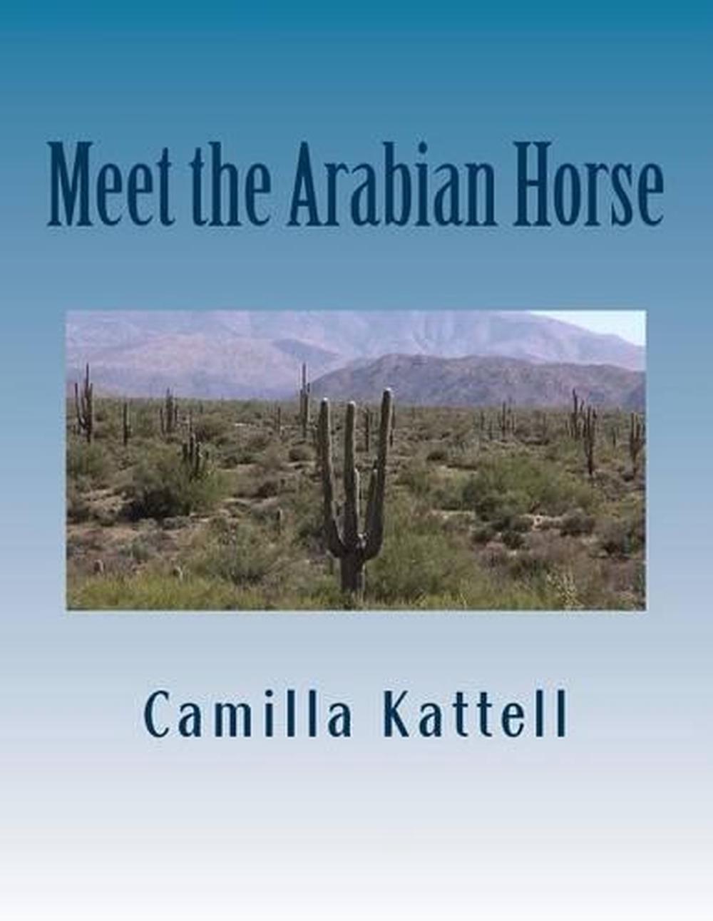 Meet the Arabian Horse by Camilla Kattell (English) Paperback Book ...