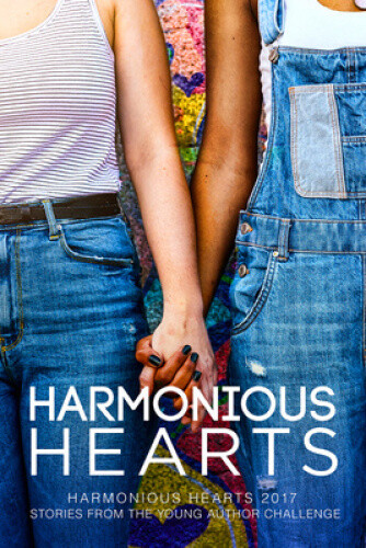 Harmonious Hearts 2017 - Stories from the Young Author Challenge ...