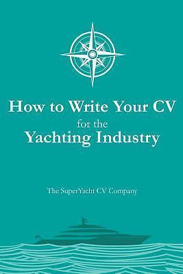 How to Write Your CV for the Yachting Industry by Clare Dowding (2017 ...