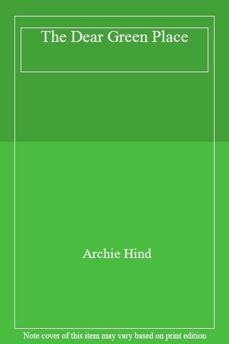 The Dear Green Place By Archie Hind. 9780552141888 | eBay