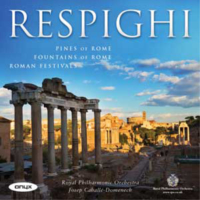 Ottorino Respighi Respighi: Pines of Rome/Fountains of Rome/Roman ...