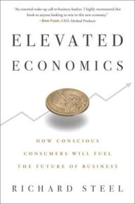 Elevated Economics: How Conscious Consumers Will Fuel the Future of B ...