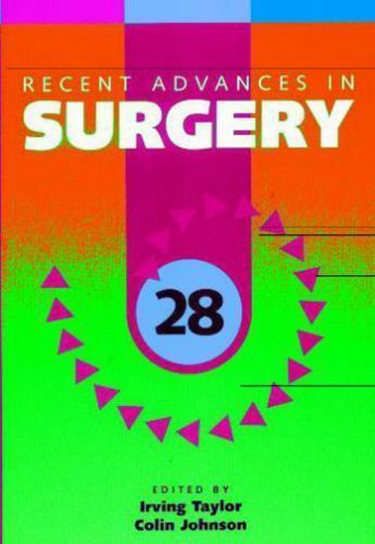 Recent Advances in Surgery : 28 by Colin Johnson and Irving Taylor ...