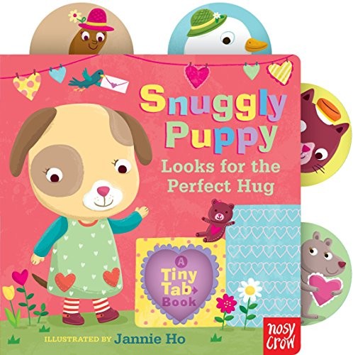 SNUGGLY PUPPY LOOKS FOR THE PERFECT HUG: A TINY TAB BOOK By Nosy Crow ...