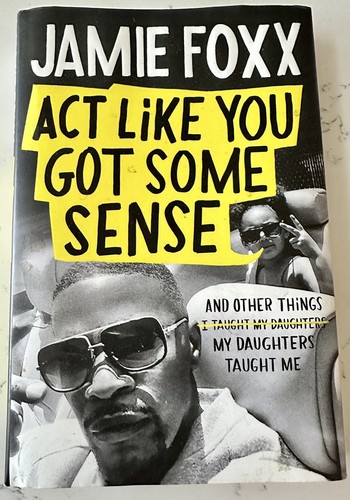 Jamie Foxx Book “Act Like You Got Some Sense” | Hardcover | 2021 ...
