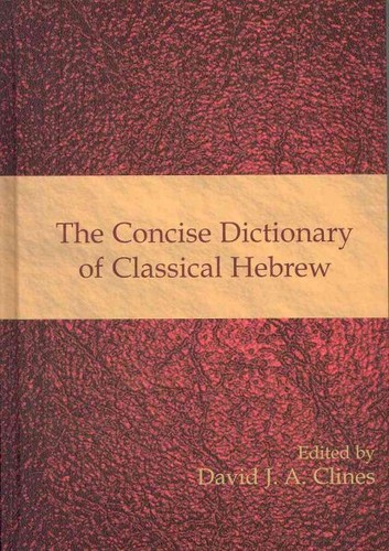 The Concise Dictionary of Classical Hebrew by David J. A. Clines (2009 ...