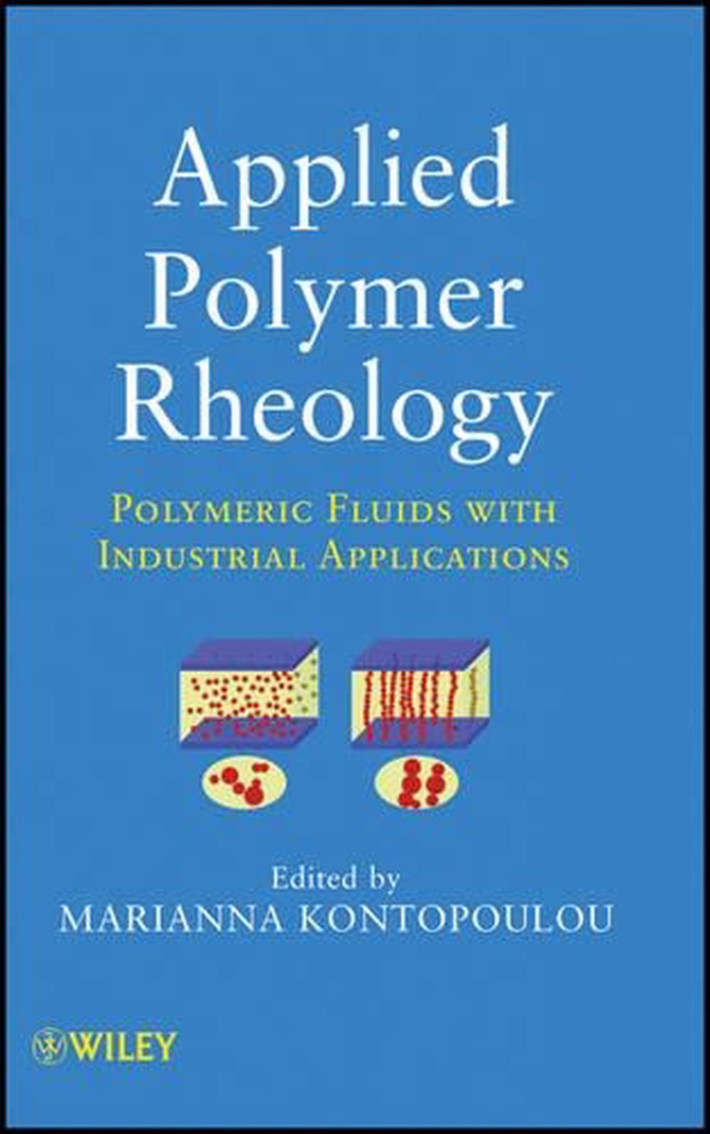 Applied Polymer Rheology: Polymeric Fluids with Industrial Applications ...