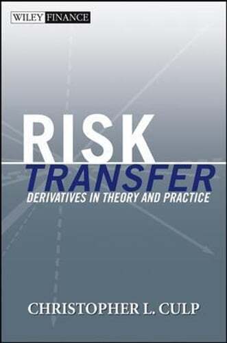 Risk Transfer: Derivatives in Theory and Practice by Christopher L Culp ...