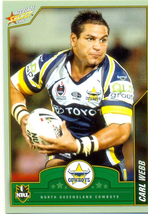2006 Select NRL Accolade Common Card 81 Carl Webb - Nth Queensland ...