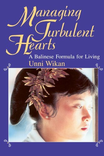 Managing Turbulent Hearts: A Balinese Formula for Living, Wikan ...