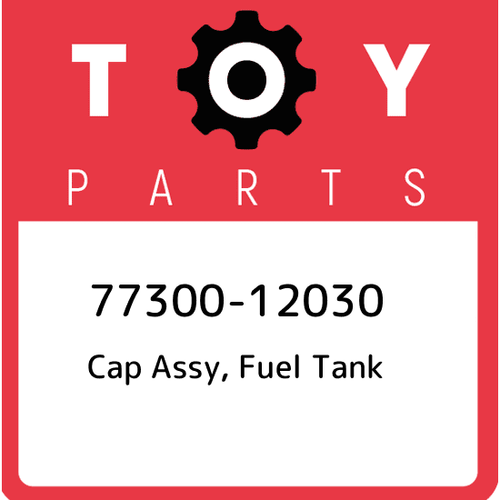 77300-12030 Toyota Cap assy, fuel tank 7730012030, New Genuine OEM Part ...