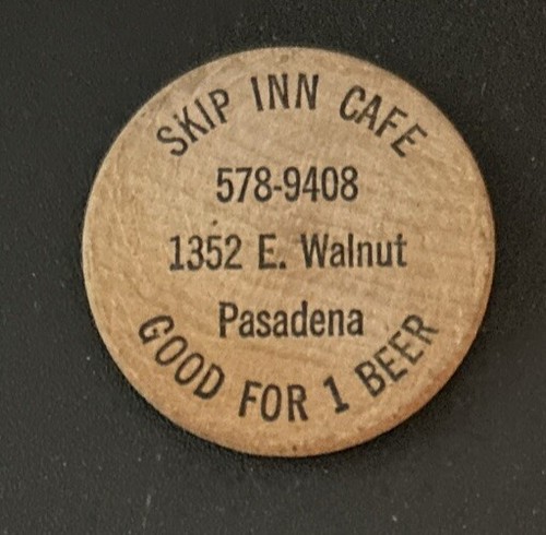 Skip Inn Cafe Pasadena CA California Bar Beverage Drink Wooden Nickel ...