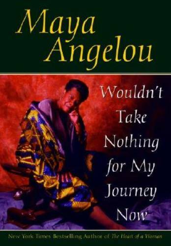 Wouldn't Take Nothing for My Journey Now - Paperback By Angelou, Maya ...