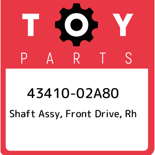 43410-02A80 Toyota Shaft assy, front drive, rh 4341002A80, New Genuine ...