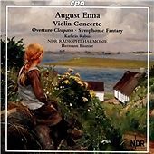 August Enna - : Violin Concerto; Overture to Cleopatra; Symphonic ...